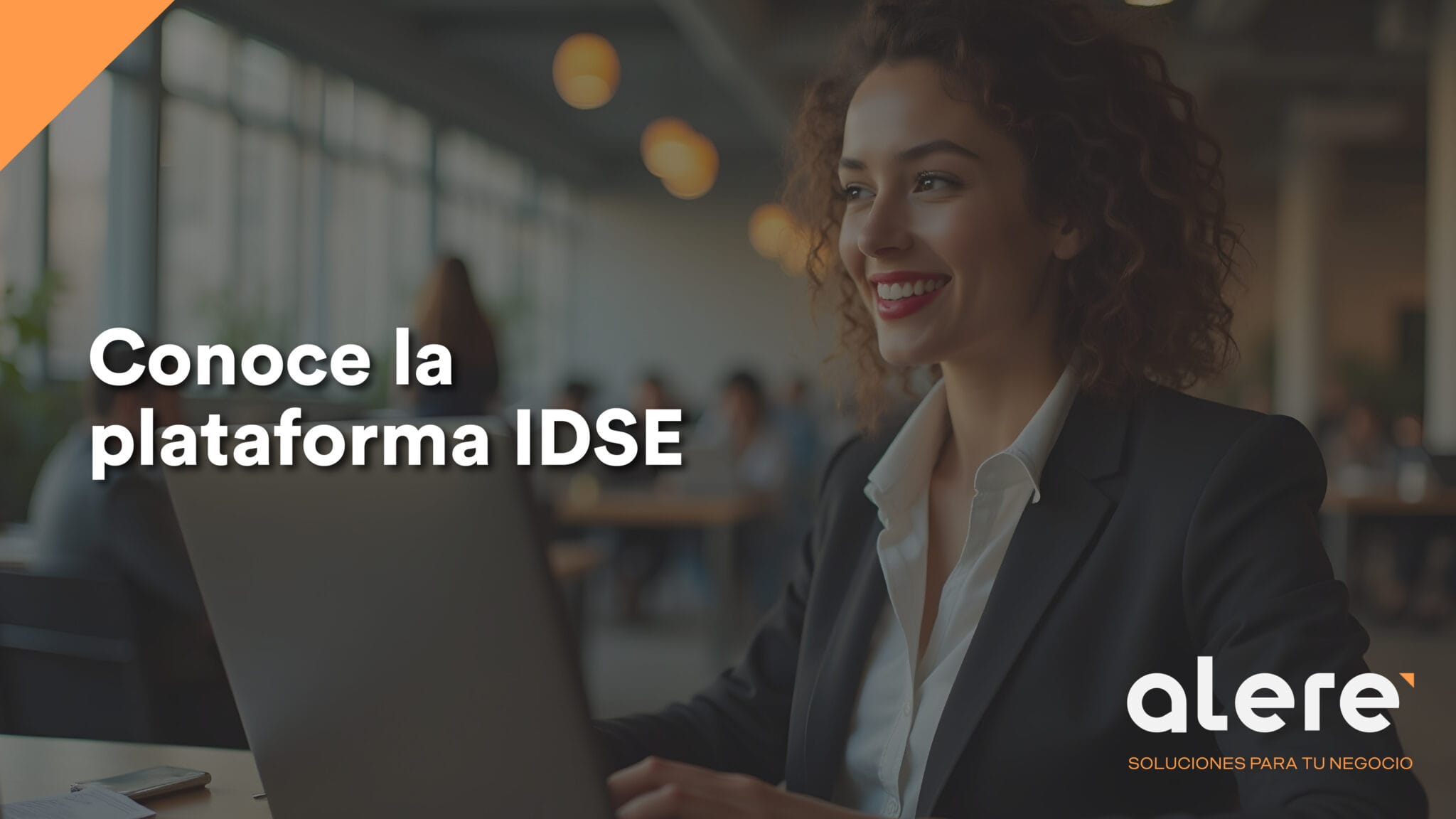Conoce la plataforma IDSE | Alere Group | La Solución para tu Nómina